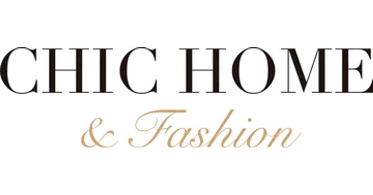 CHIC HOME & Fashion – CHIC HOME & fashion